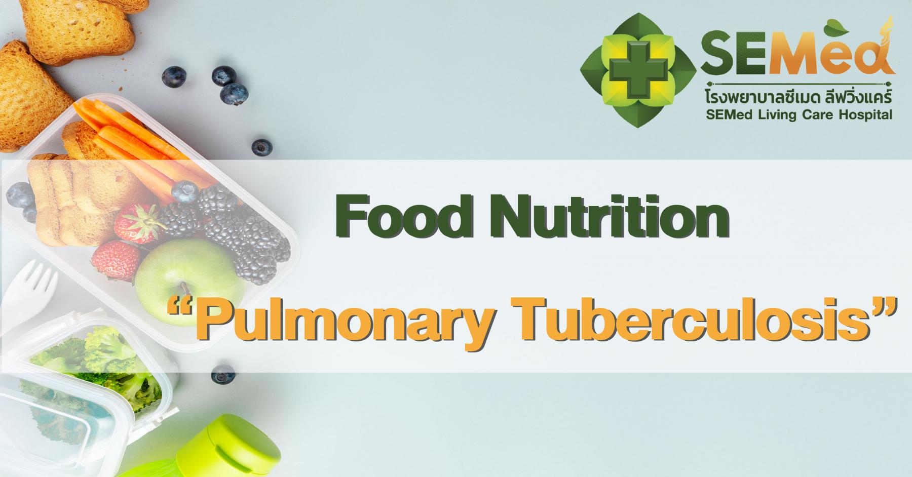 Food Nutrition Pulmonary Tuberculosis SEMed Living Care Hospital